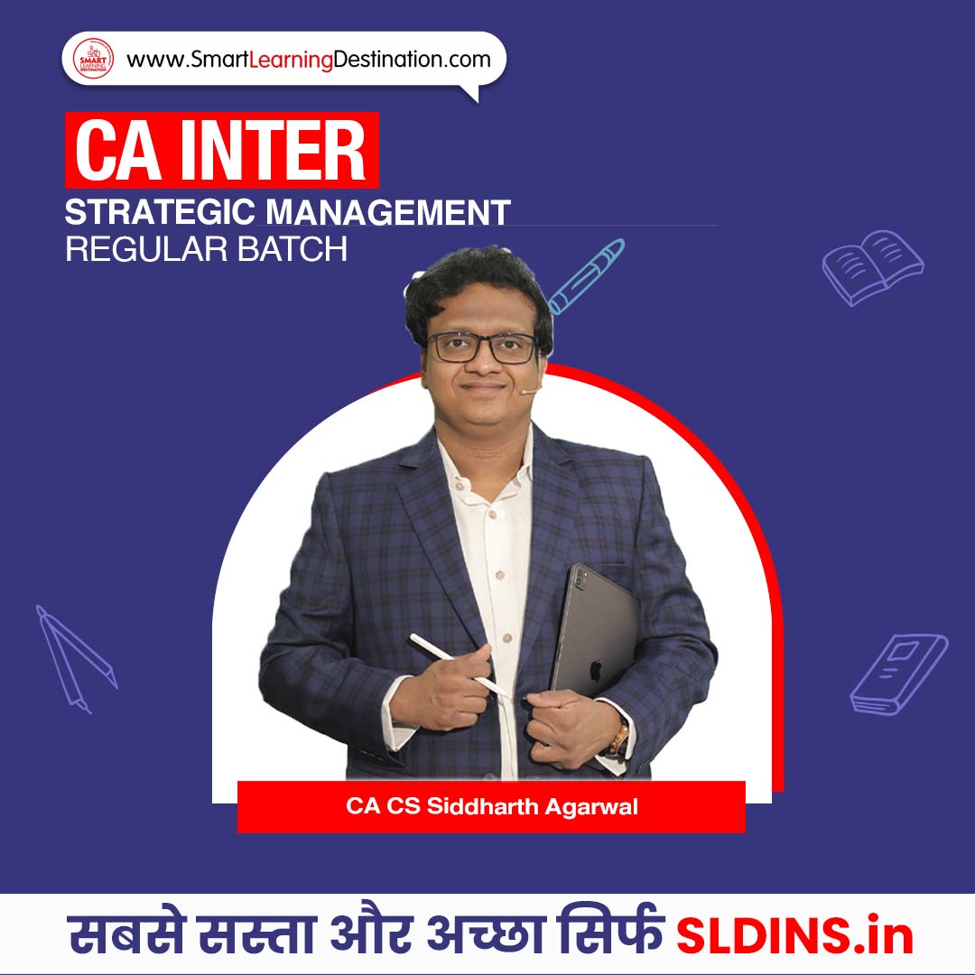 CA Inter Strategic Management Regular Batch By CA CS Siddharth Agarwal